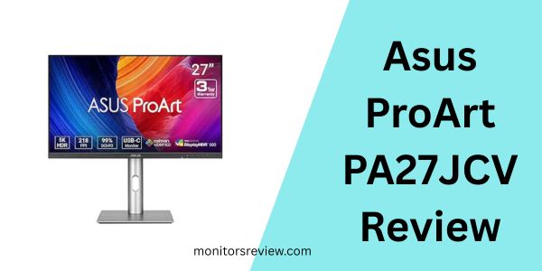 Asus ProArt PA27JCV Review - Affordable for Professionals
